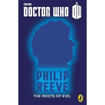 The Roots of Evil (Doctor Who 50th Anniversary E-Shorts, #4) by Philip ...