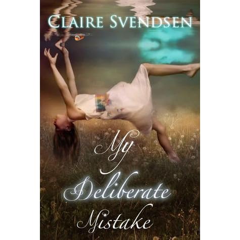 My Deliberate Mistake (Drowning, #1) by Claire Svendsen — Reviews ...