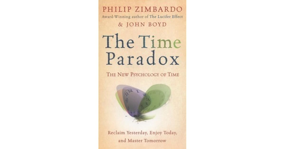 The Time Paradox: The New Psychology of Time by Philip G. Zimbardo