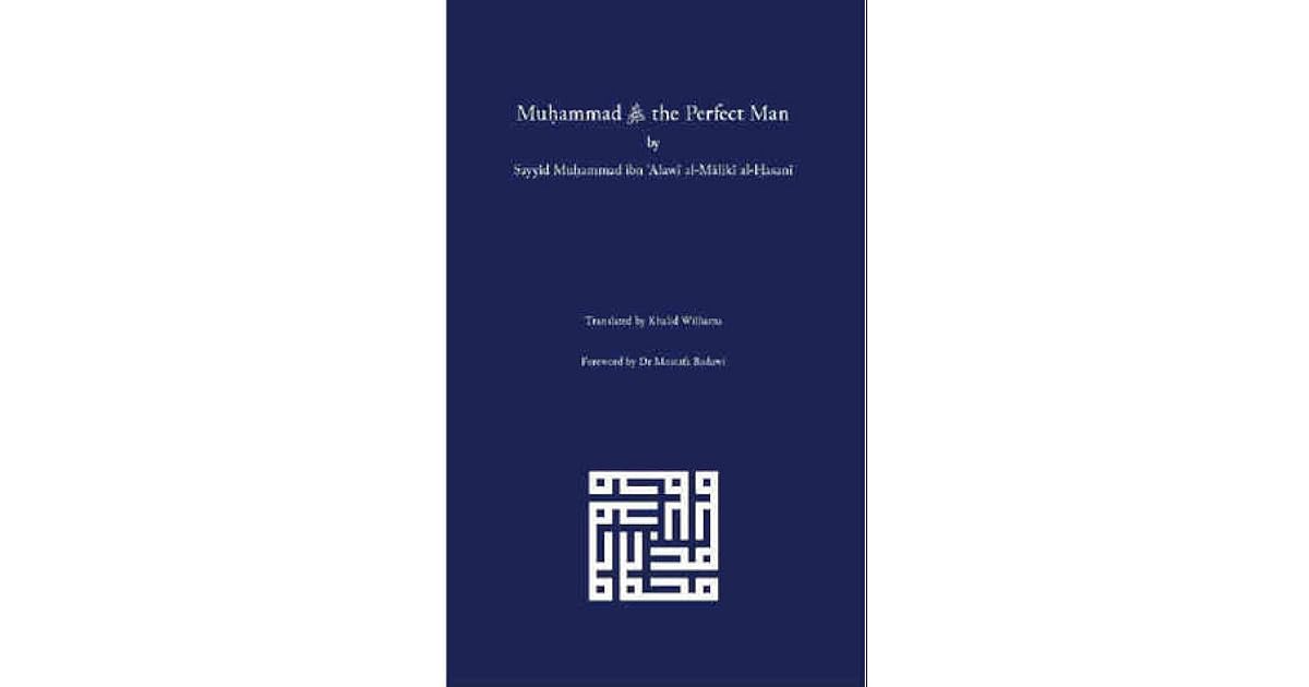 Muhammad ﷺ the Perfect Man by محمد بن علوي المالكي