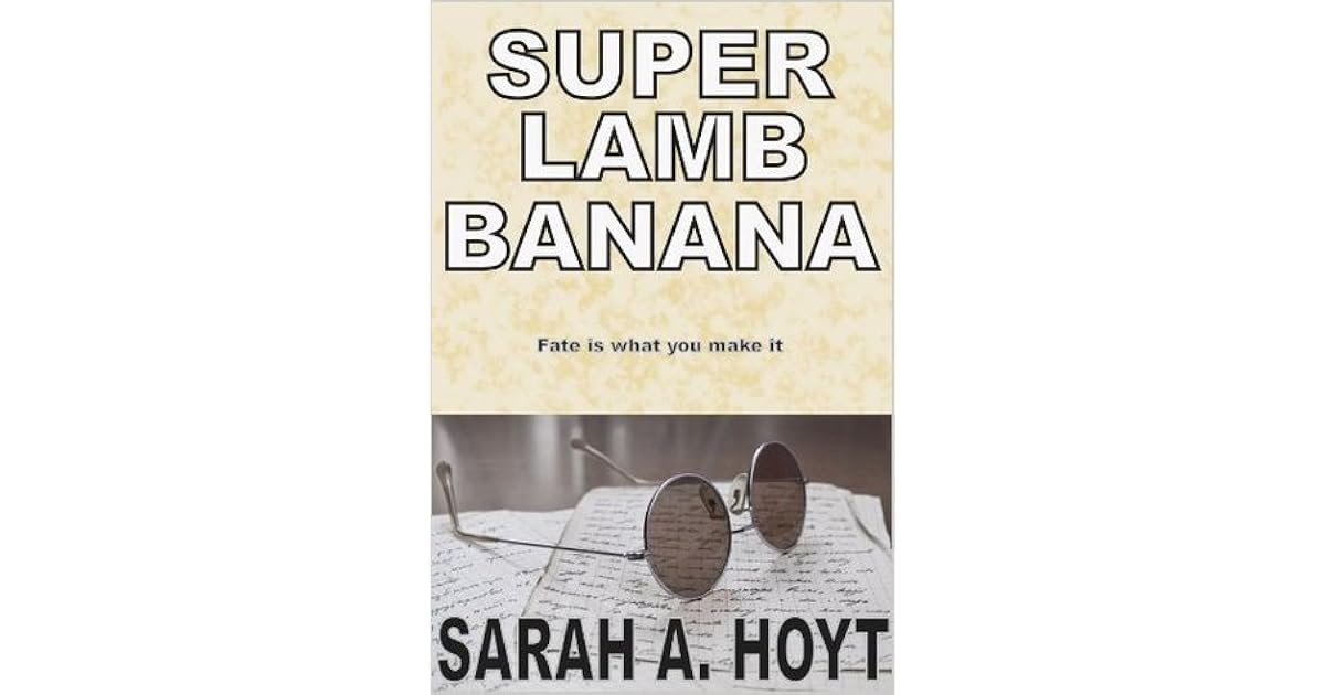 Super Lamb Banana by Sarah A. Hoyt