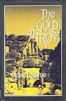 The Gold of Troy by Robert Payne