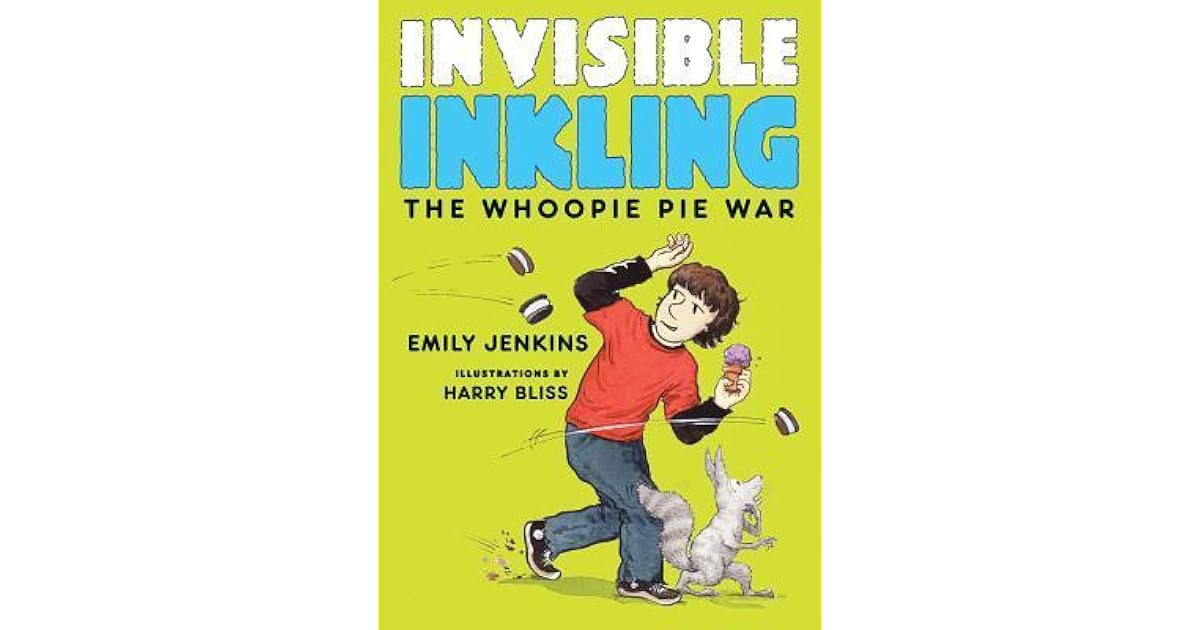 Invisible Inkling: The Whoopie Pie War by Emily Jenkins