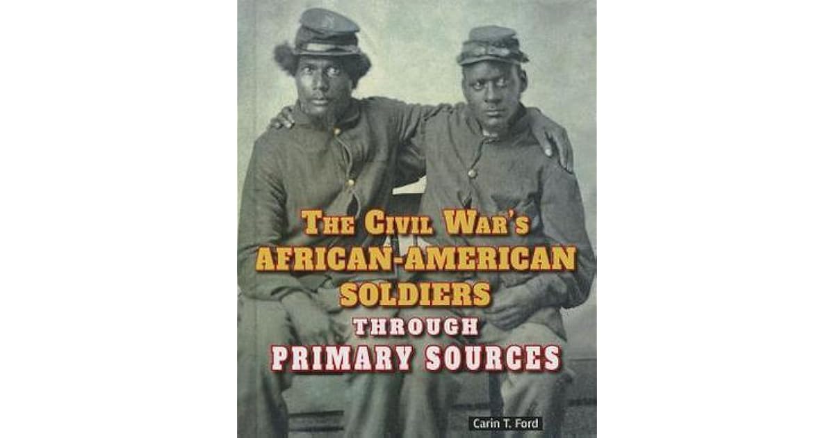 The Civil War's African-American Soldiers Through Primary Sources by ...