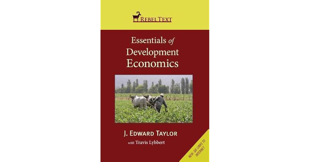 Essentials of Development Economics by J. Edward Taylor