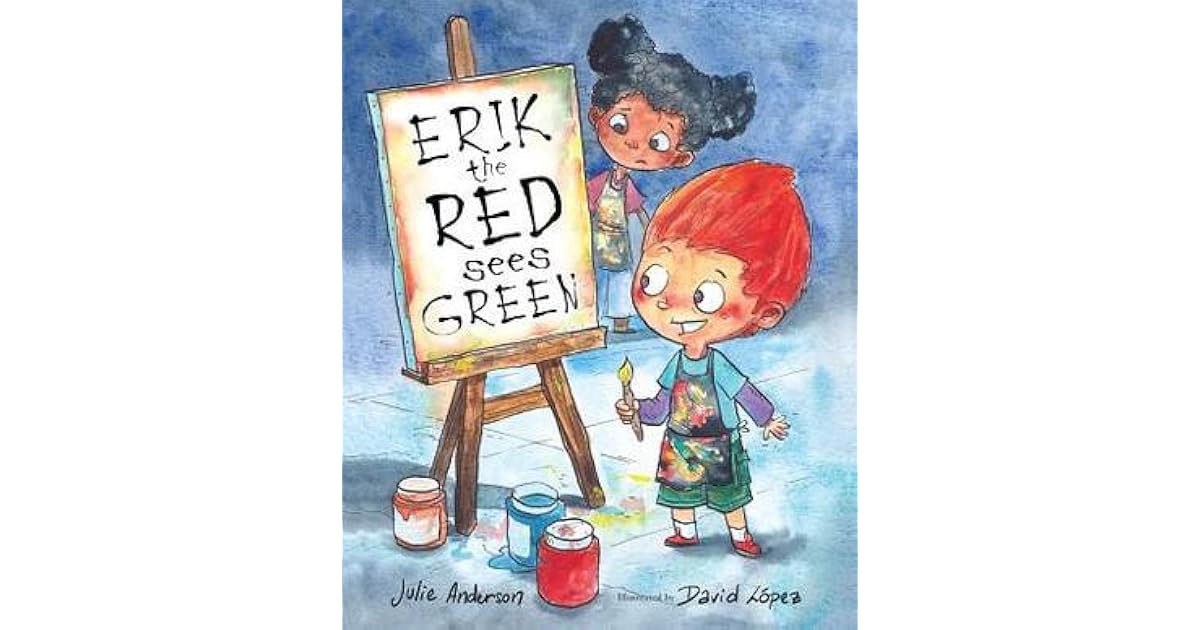 Erik the Red Sees Green: A Story About Color Blindness by Julie Anderson