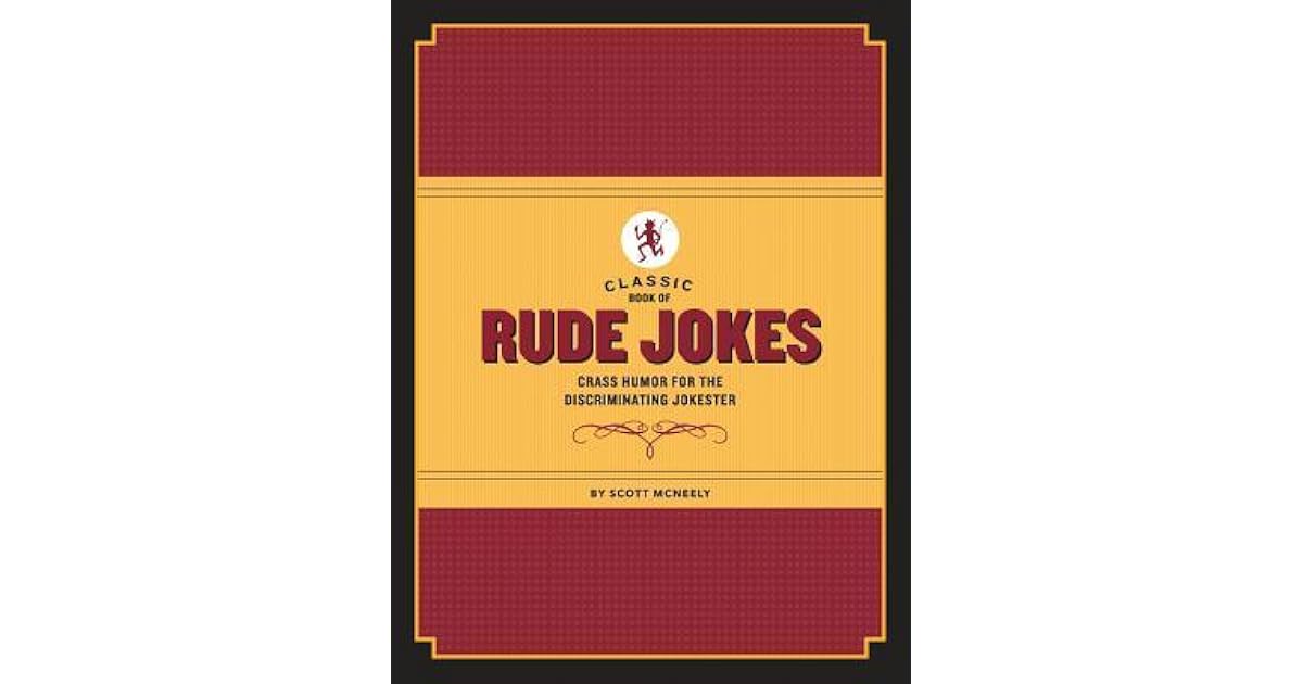 Classic Book of Rude Jokes: Crass Humor for the Discriminating Jokester ...