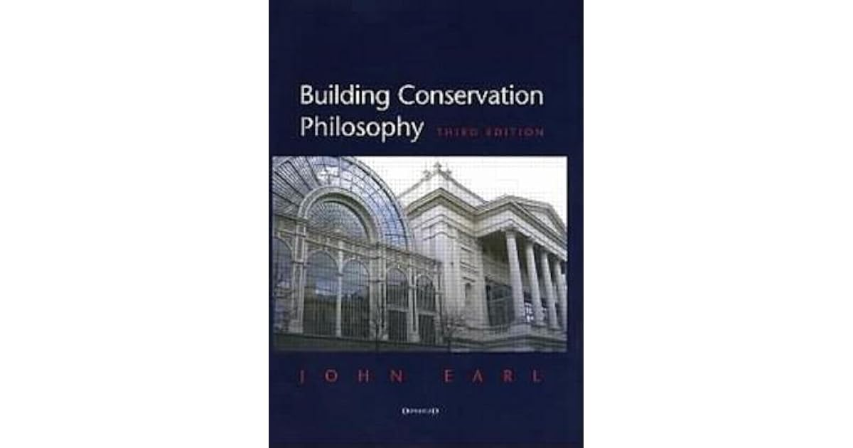 Building Conservation Philosophy by John Earl