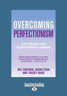 Overcoming Perfectionism: A Self-Help Guide Using Cognitive Behavioral ...