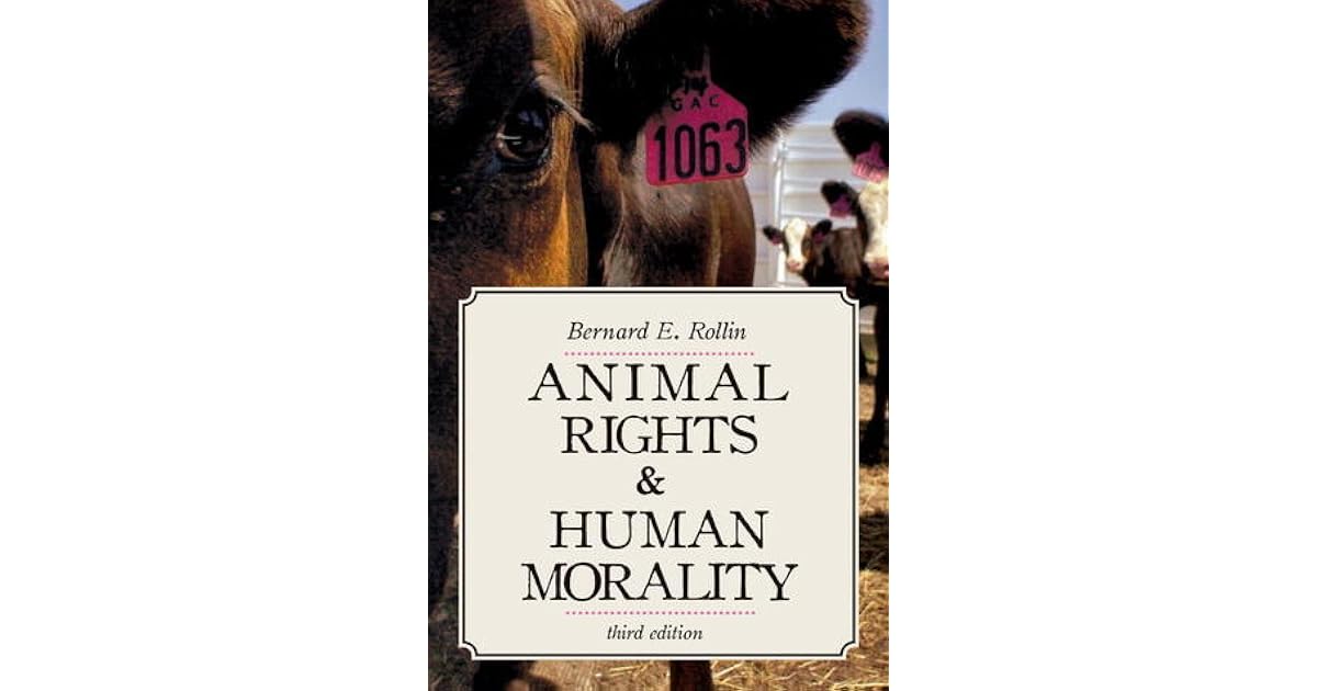 Animal Rights & Human Morality by Bernard E. Rollin