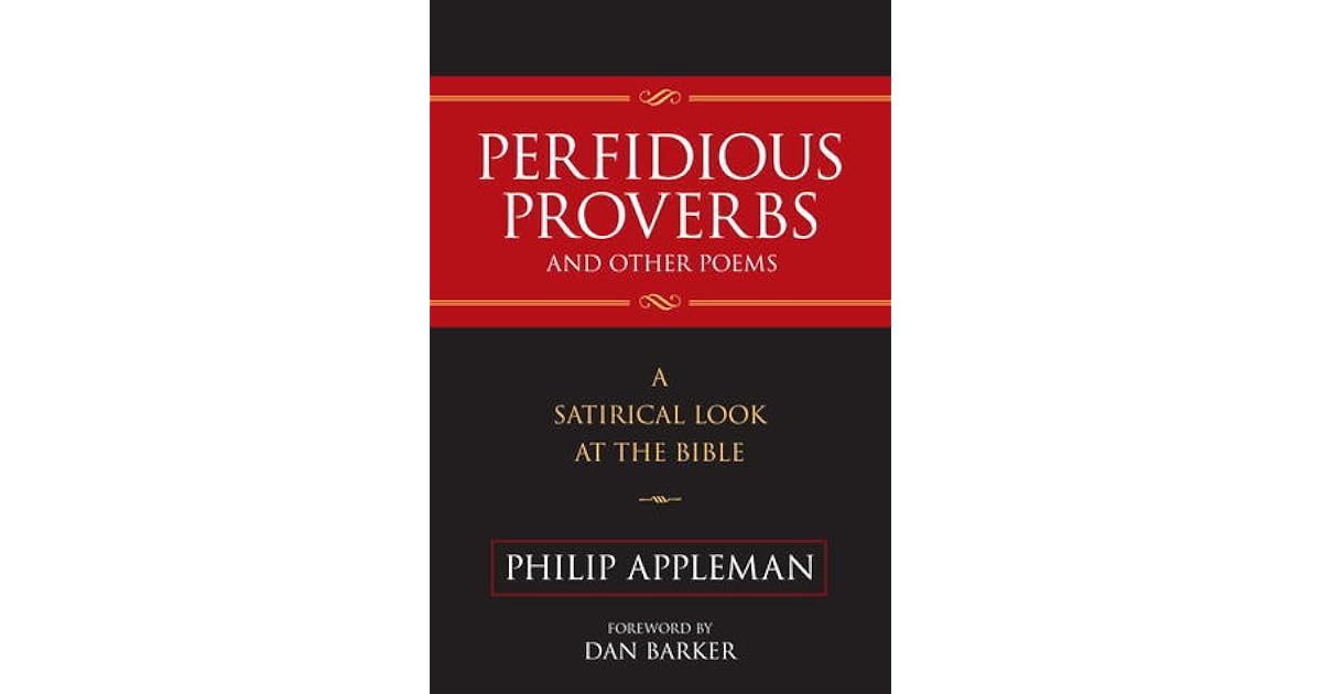 Perfidious Proverbs and Other Poems: A Satirical Look At The Bible by ...