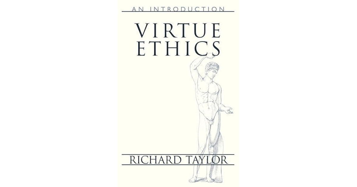 Virtue Ethics by Richard Taylor