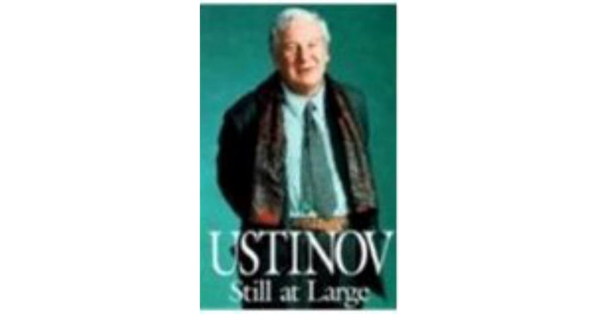 Ustinov Still at Large by Peter Ustinov