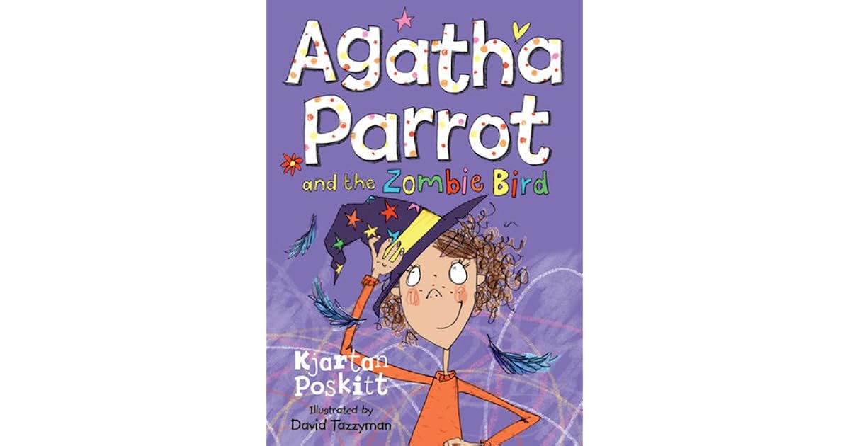 Agatha Parrot and the Zombie Bird by Kjartan Poskitt