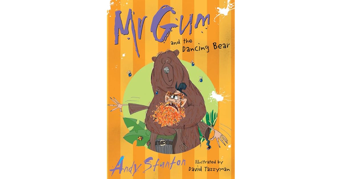 Mr Gum and the Dancing Bear by Andy Stanton