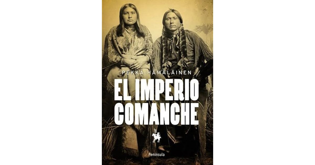 El Imperio Comanche by Pekka Hämäläinen