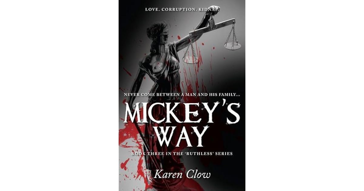 Mickey's Way (Ruthless #3) by Karen Clow