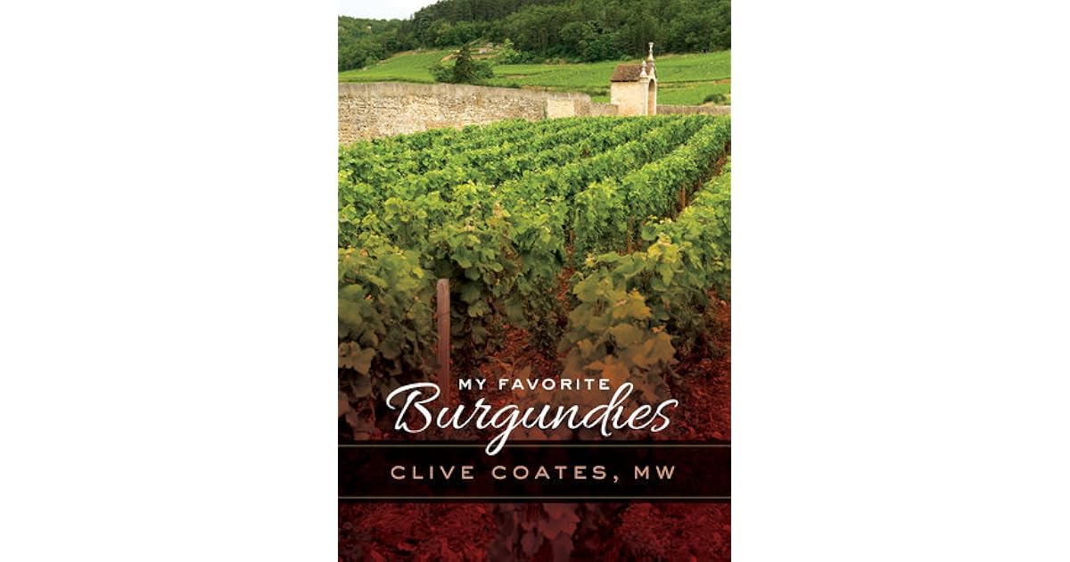 My Favorite Burgundies by Clive Coates