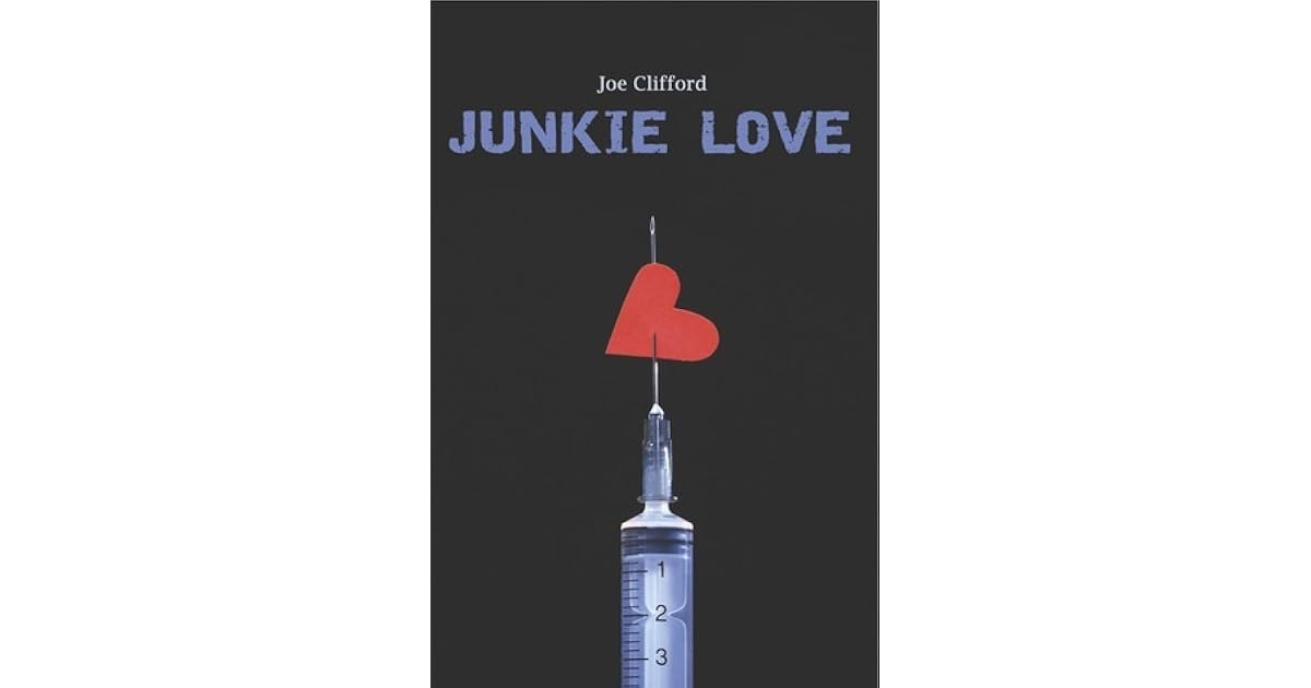 Junkie Love by Joe Clifford