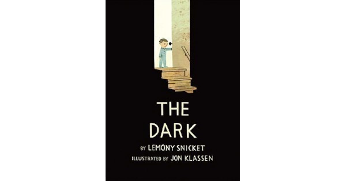 The Dark by Lemony Snicket