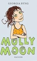 Molly Moon's Incredible Book of Hypnotism by Georgia Byng