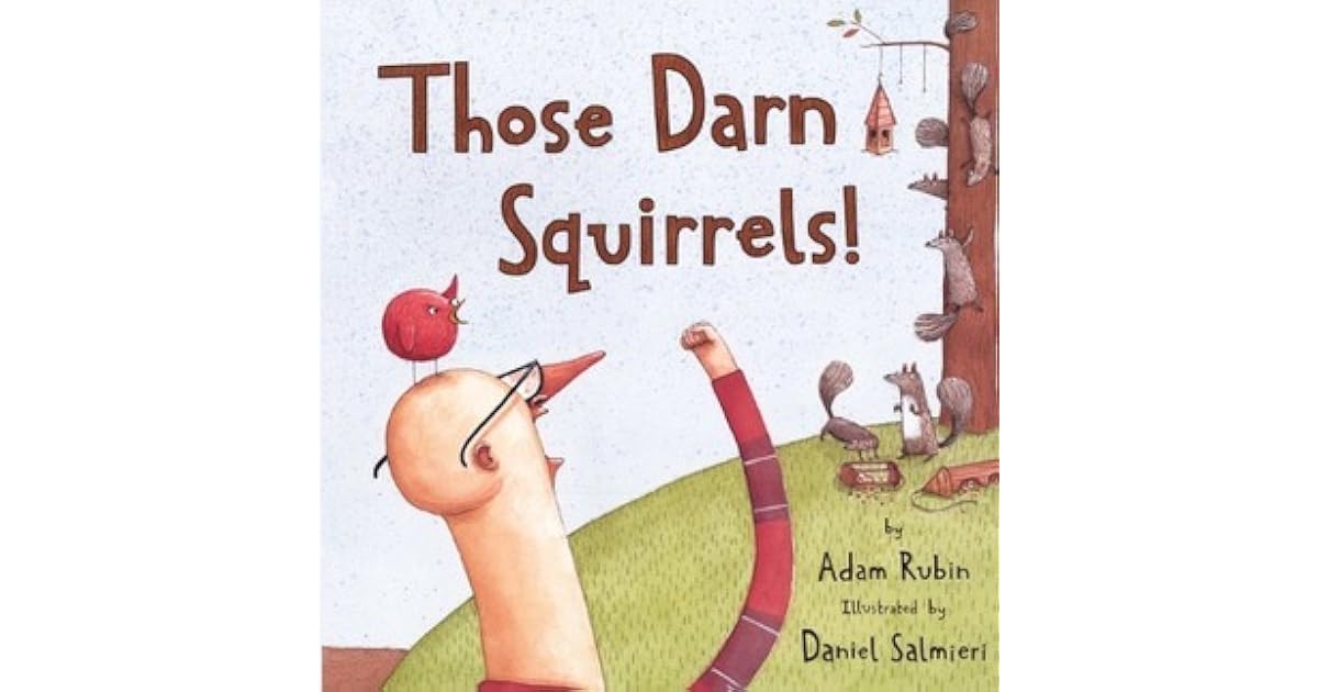 Those Darn Squirrels! by Adam Rubin
