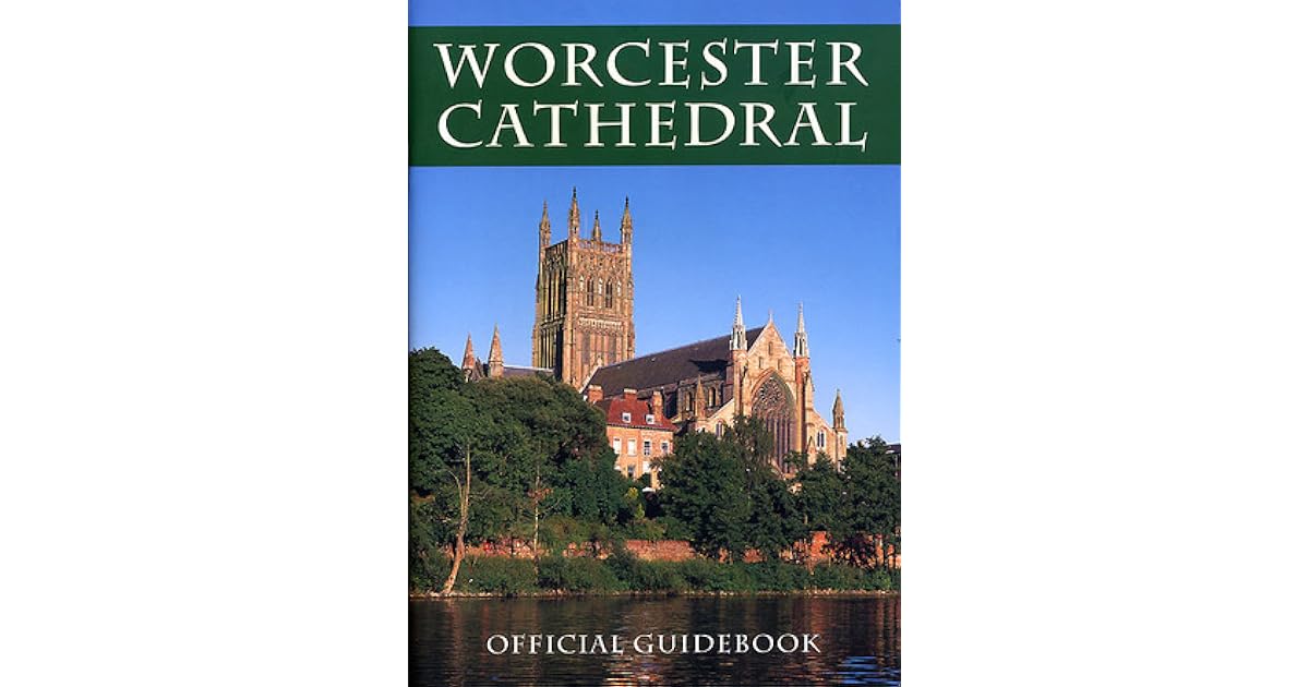 Worcester Cathedral Official Guidebook by Worcester Cathedral