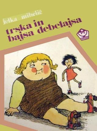 Trska in Bajsa Debelajsa by Jelka Mihelič