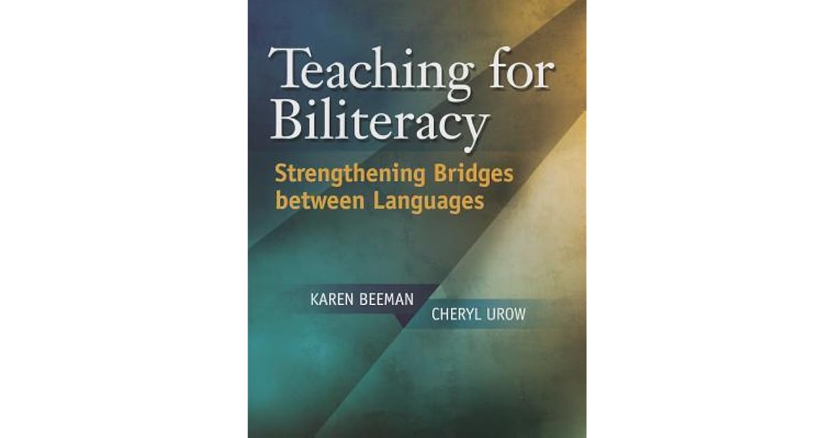 Teaching for Biliteracy: Strengthening Bridges Between Languages by ...