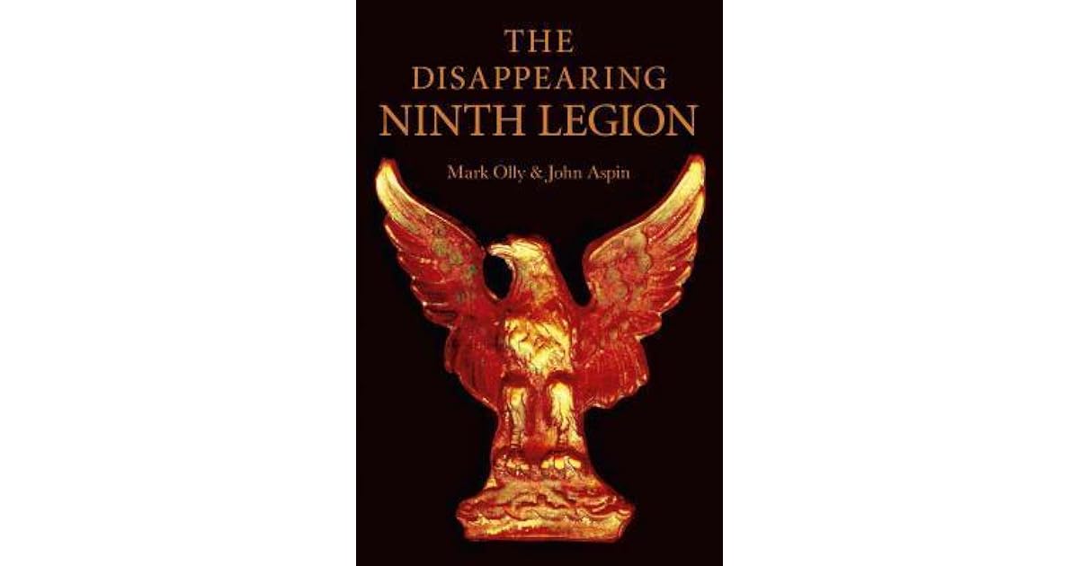 The Disappearing Ninth Legion: A Popular History by Mark Olly