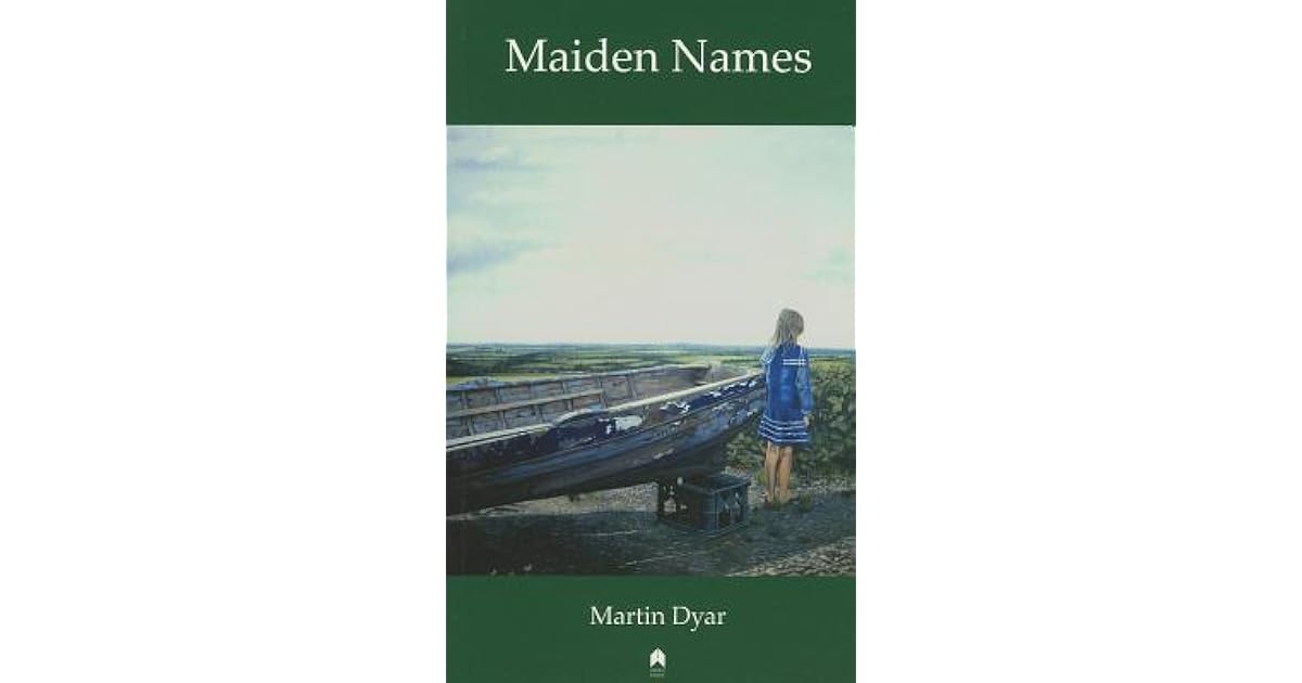 Maiden Names by Martin Dyar