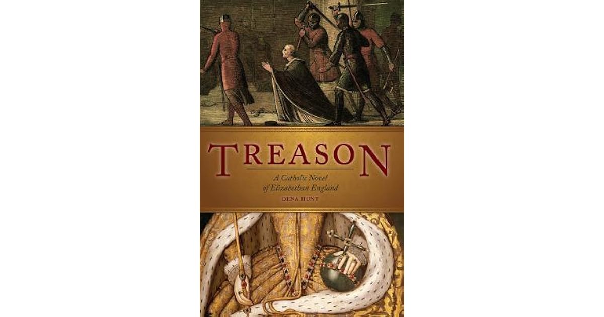 Treason: A Catholic Novel of Elizabethan England by Dena Hunt