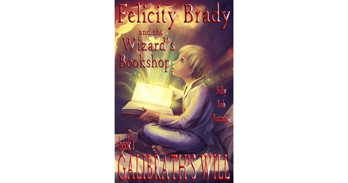 Galibrath's Will by Billy Bob Buttons