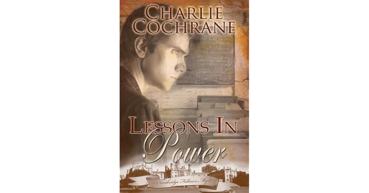 Lessons in Power (Cambridge Fellows, #4) by Charlie Cochrane