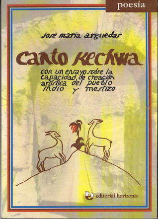 Canto Kechwa by José María Arguedas
