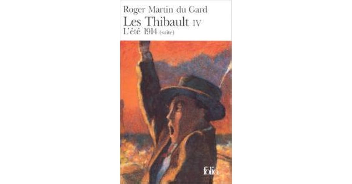 Les Thibault IV: l'été 1914 by Roger Martin du Gard