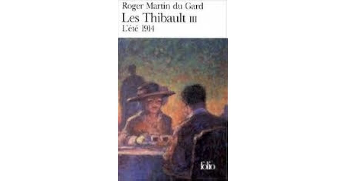 Les Thibault III: l'été 1914 by Roger Martin du Gard
