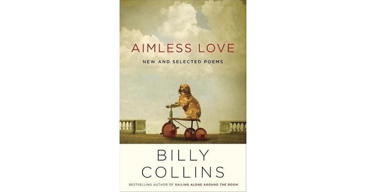 Aimless Love: New and Selected Poems by Billy Collins
