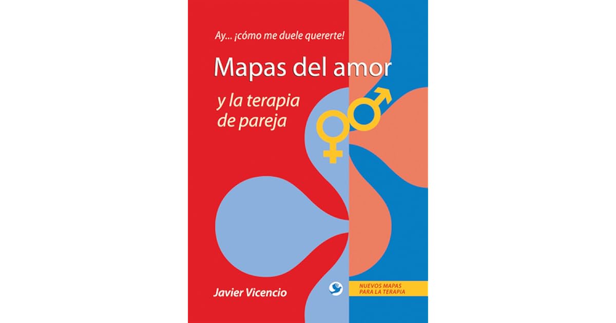 Mapas del amor y la terapia de pareja: Ay . . . ¡cómo me duele quererte ...