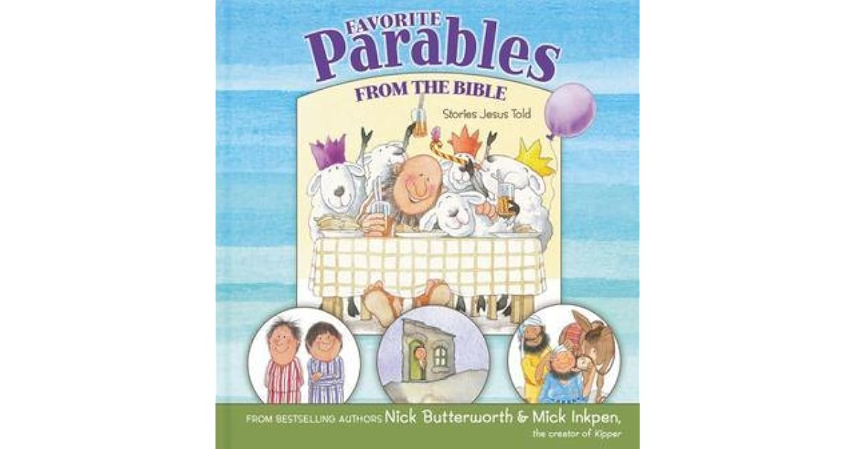 Favorite Parables from the Bible: Stories Jesus Told by Nick Butterworth