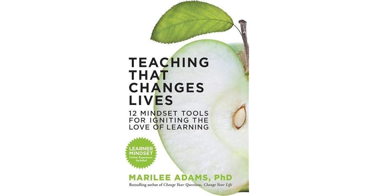 Teaching That Changes Lives: 12 Mindset Tools for Igniting the Love of ...