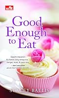 Good Enough to Eat by Stacey Ballis