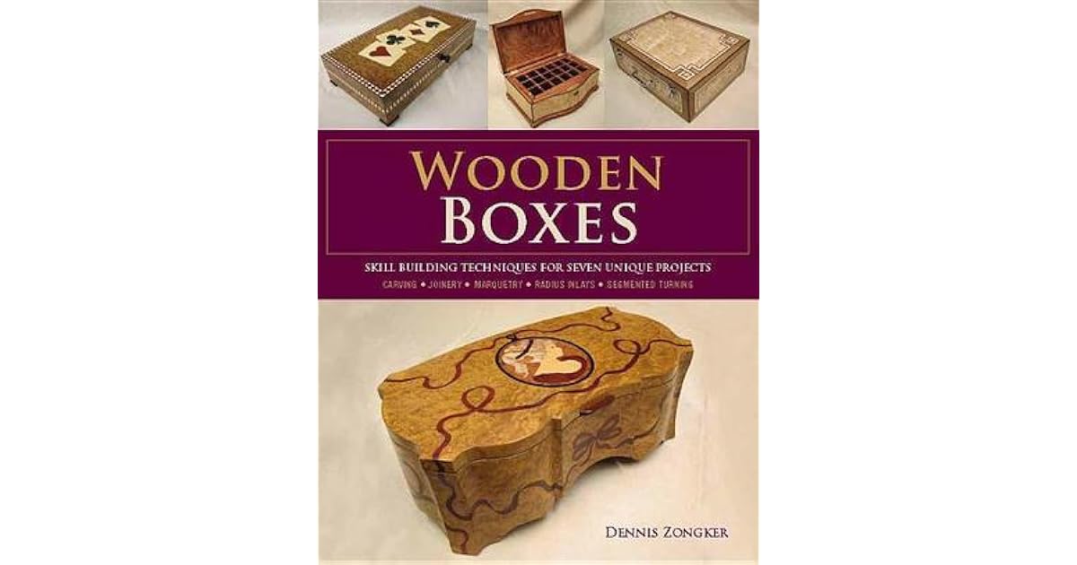Wooden Boxes: Skill-Building Techniques for Seven Unique Projects by ...