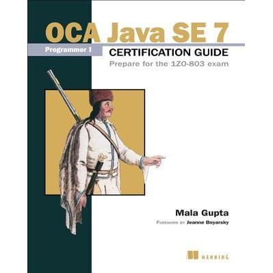 OCA Java SE 7 Programmer I Certification Guide by Mala Gupta — Reviews ...