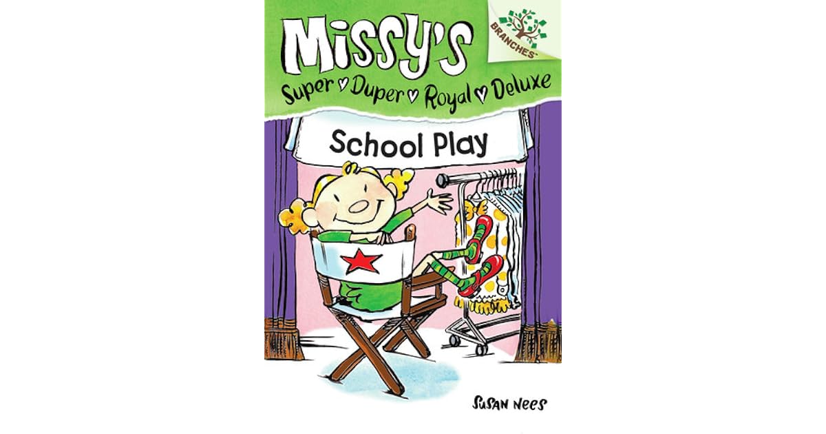 School Play (Missy's Super Duper Royal Deluxe, #3) by Susan Nees