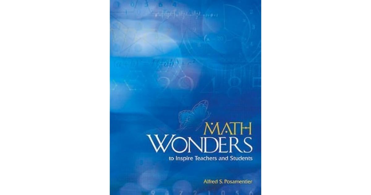 Math Wonders To Inspire Teachers And Students by Alfred S. Posamentier