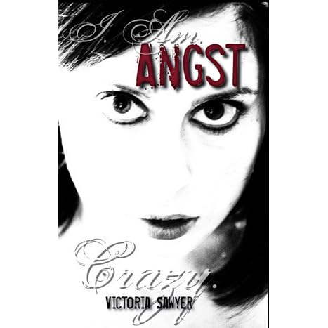 Angst by Victoria Sawyer — Reviews, Discussion, Bookclubs, Lists