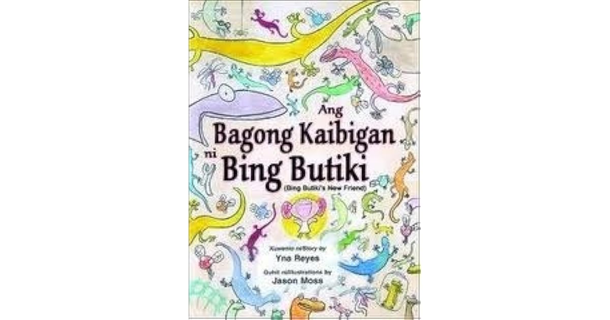 Ang Bagong Kaibigan ni Bing Butiki by Yna Reyes
