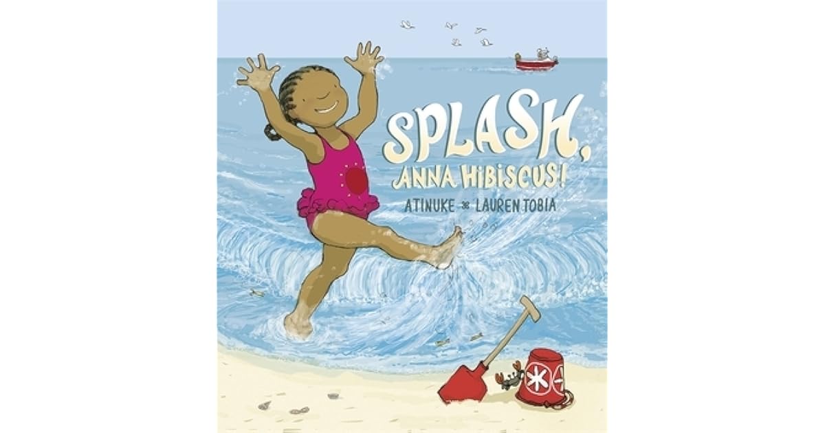 Splash, Anna Hibiscus! by Atinuke