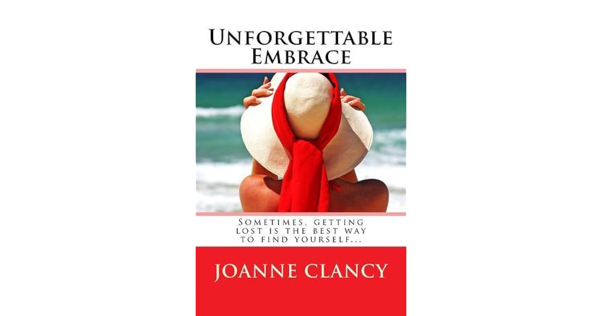 Unforgettable Embrace by Joanne Clancy